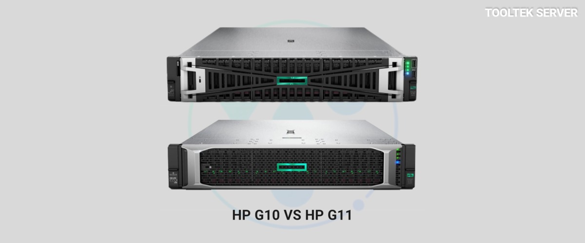 مقایسه سرور hp g10 و hp g11، تفاوت سرور اچ پی g10 و g11